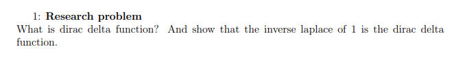 Solved 1: Research problemWhat is dirac delta function? And | Chegg.com