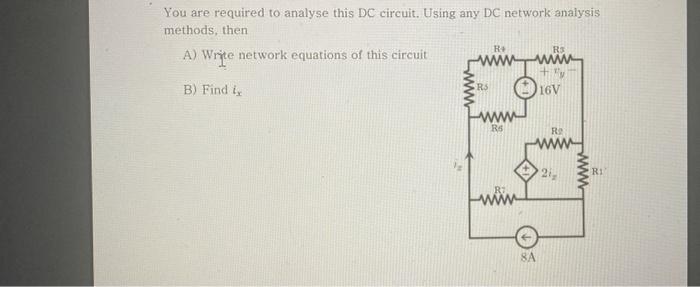 You are required to analyse this DC circuit. Using | Chegg.com