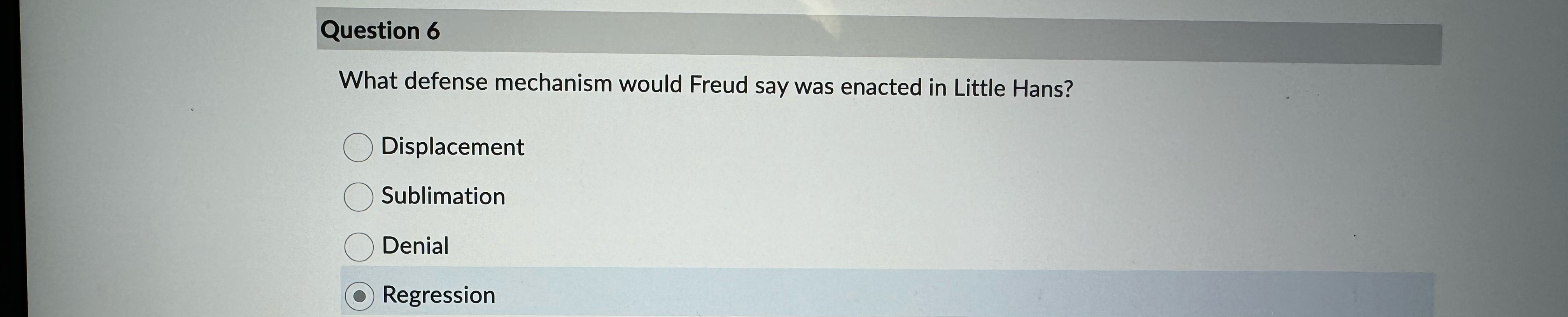 Solved Question 6What defense mechanism would Freud say was | Chegg.com