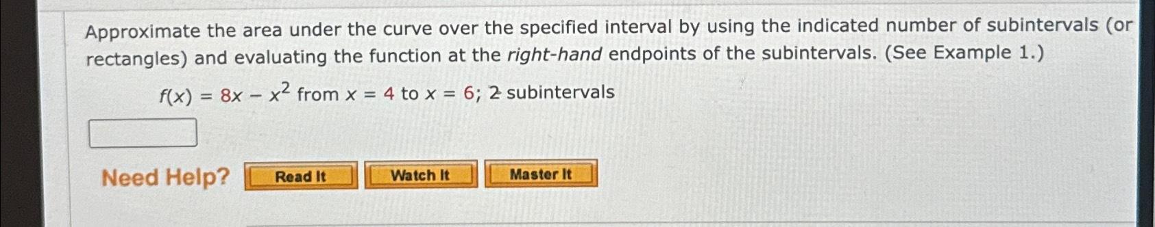 Solved Approximate the area under the curve over the | Chegg.com