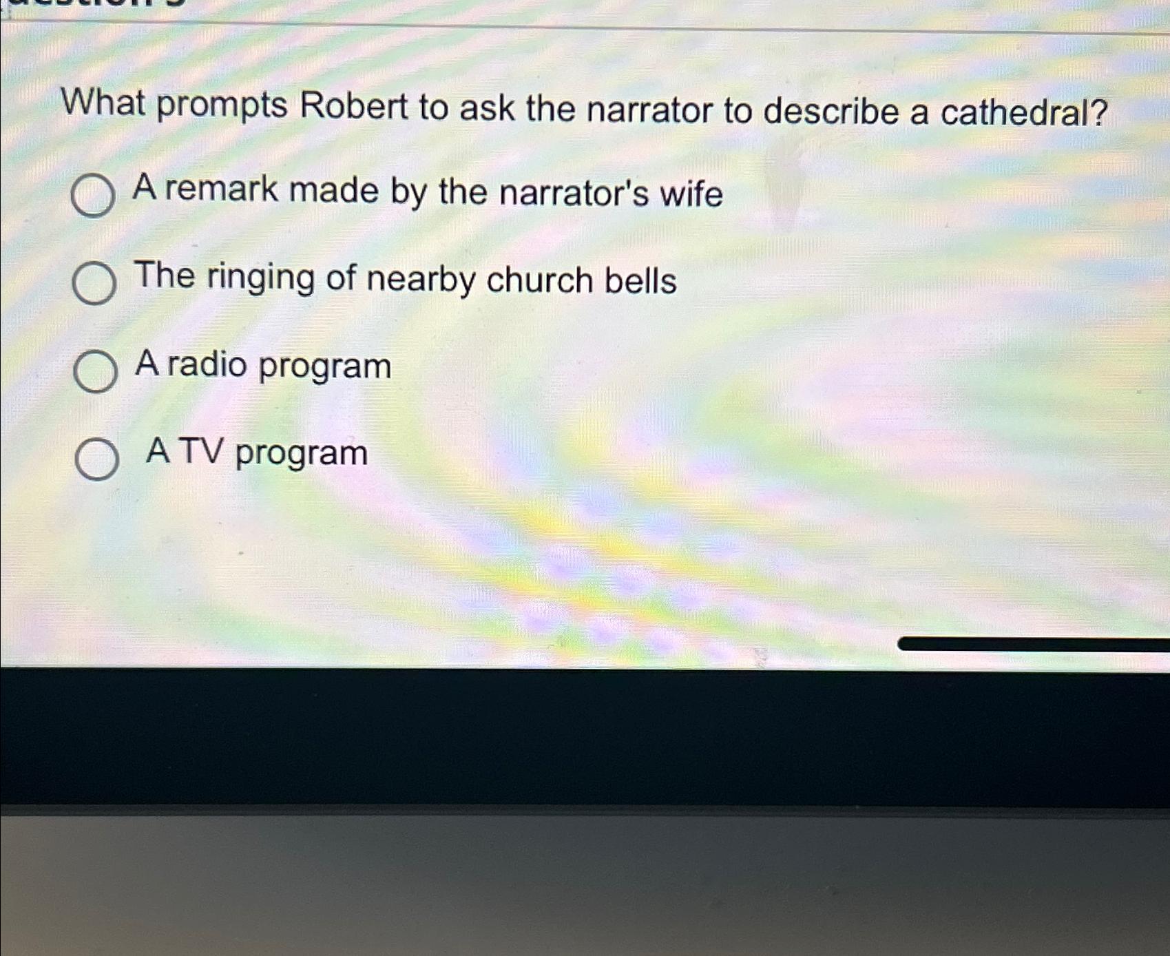 Solved What prompts Robert to ask the narrator to describe a | Chegg.com