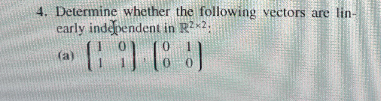 Determine whether the following vectors are linearly | Chegg.com