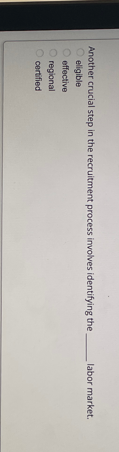 Solved Another crucial step in the recruitment process | Chegg.com