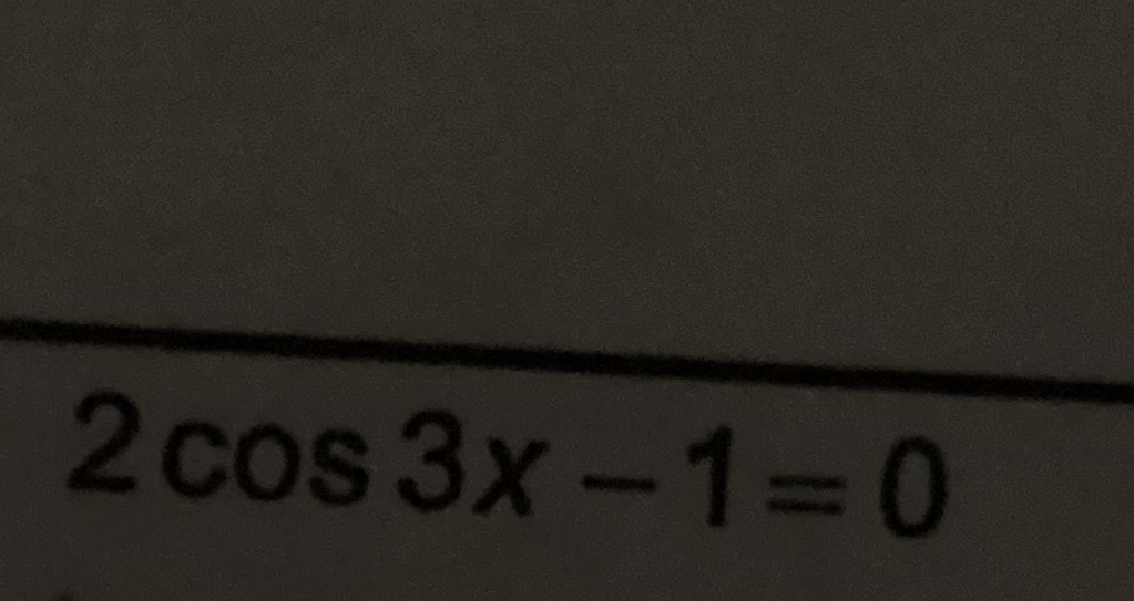 Solved 2cos3x-1=0Find Number of solutions or k | Chegg.com