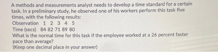 Solved A methods and measurements analyst needs to develop a | Chegg.com