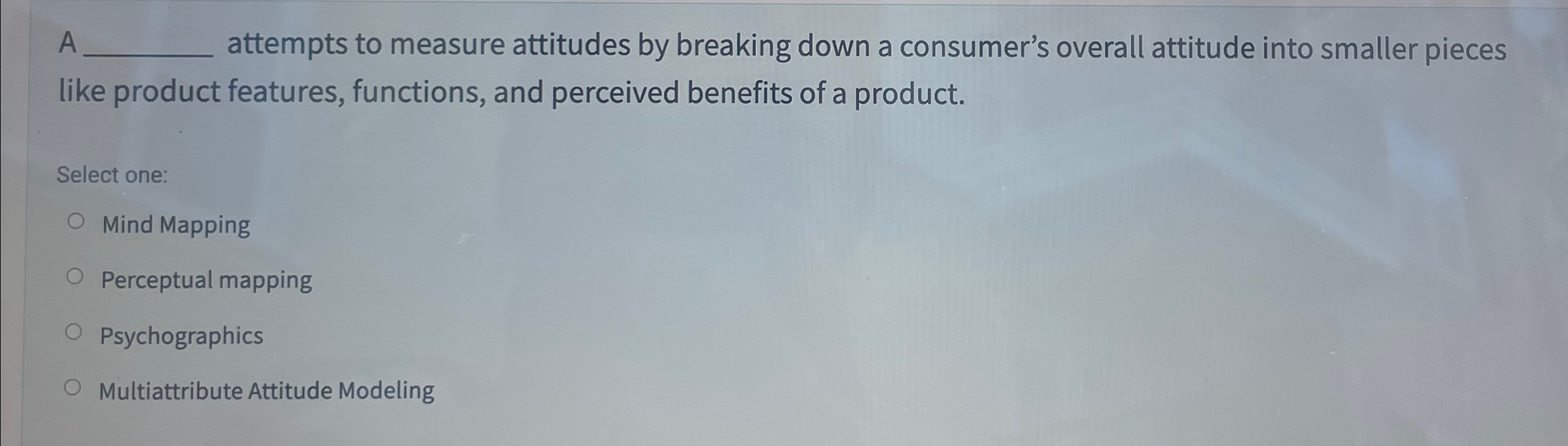 Solved A ﻿attempts to measure attitudes by breaking down a | Chegg.com