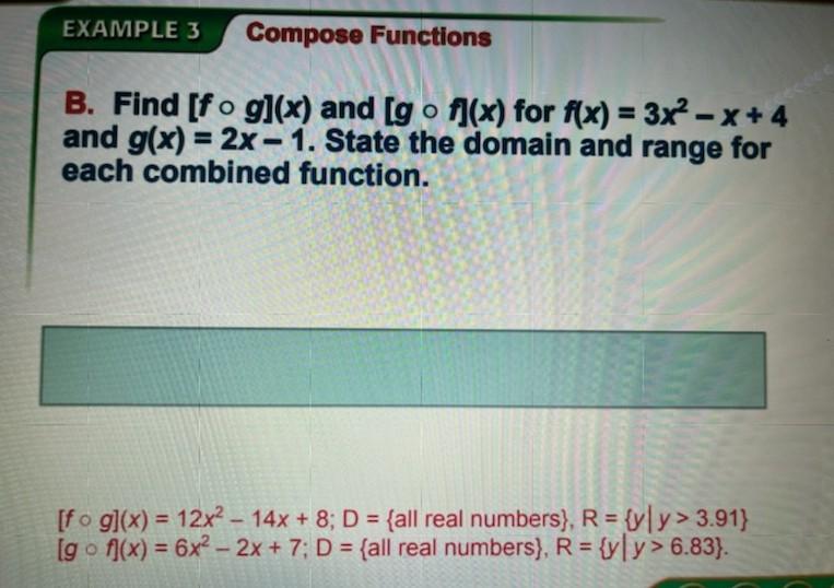 Solved EXAMPLE 3 Compose Functions B. Find [fo g](x) and [go | Chegg.com
