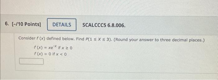 Solved Consider f(x) defined below. Find P(1≤x≤3). (Round | Chegg.com
