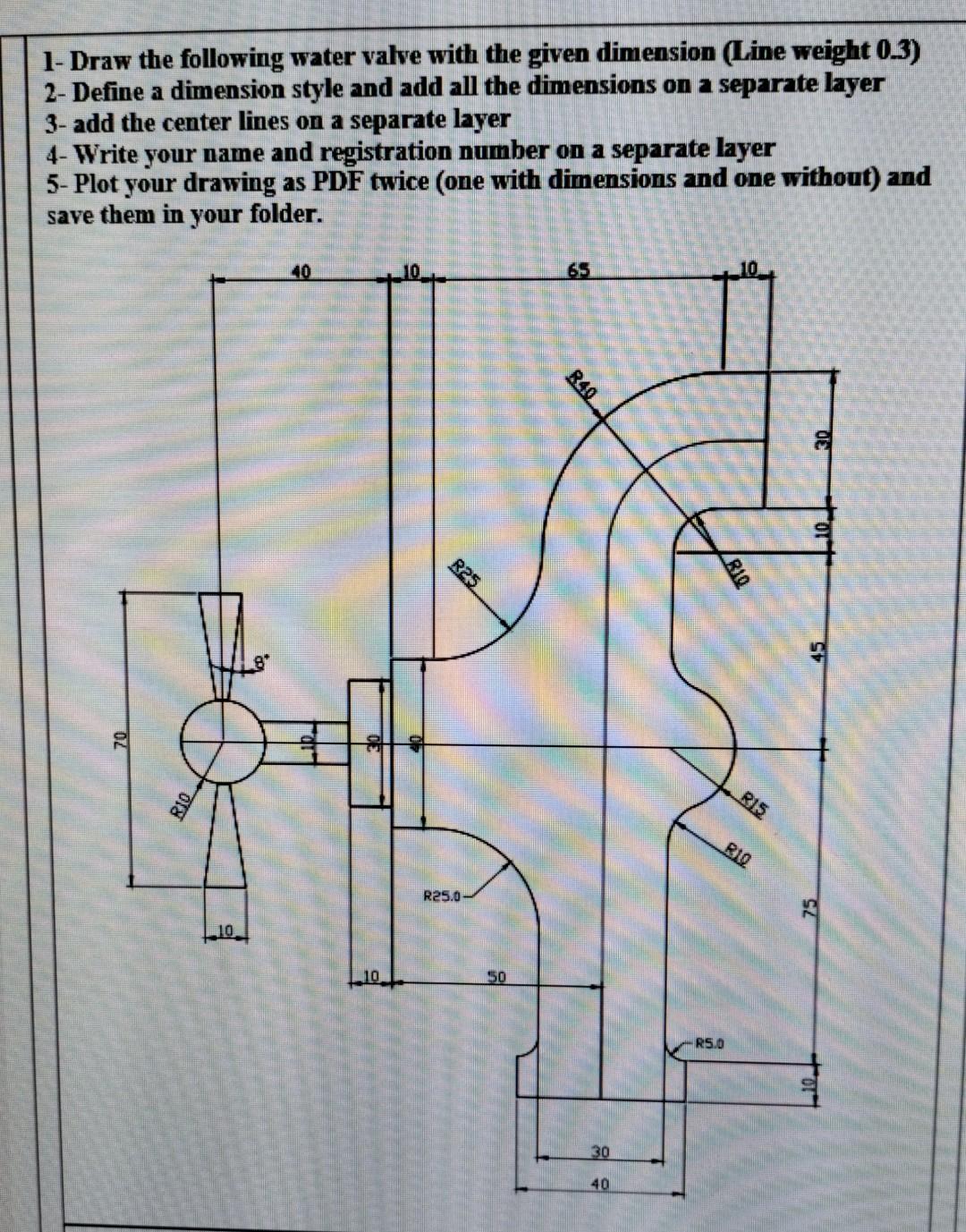 Solved 1- Draw the following water valve with the given | Chegg.com