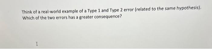 Solved Think of a real-world example of a Type 1 and Type 2 | Chegg.com