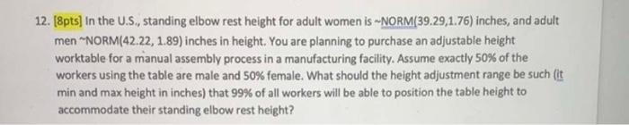 Solved 12. [8pts] In the U.S,, standing elbow rest height | Chegg.com