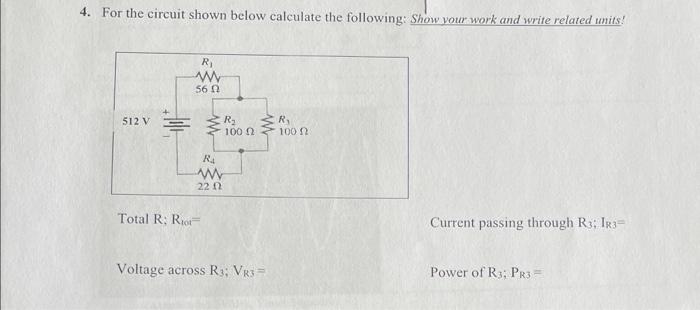 Solved 4. For the circuit shown below calculate the | Chegg.com