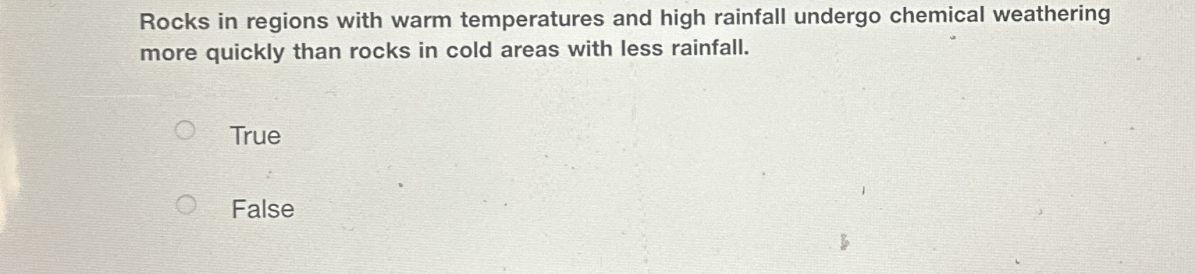 Solved Rocks in regions with warm temperatures and high | Chegg.com