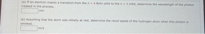 Solved A If An Electron Makes A Transition From The N 6