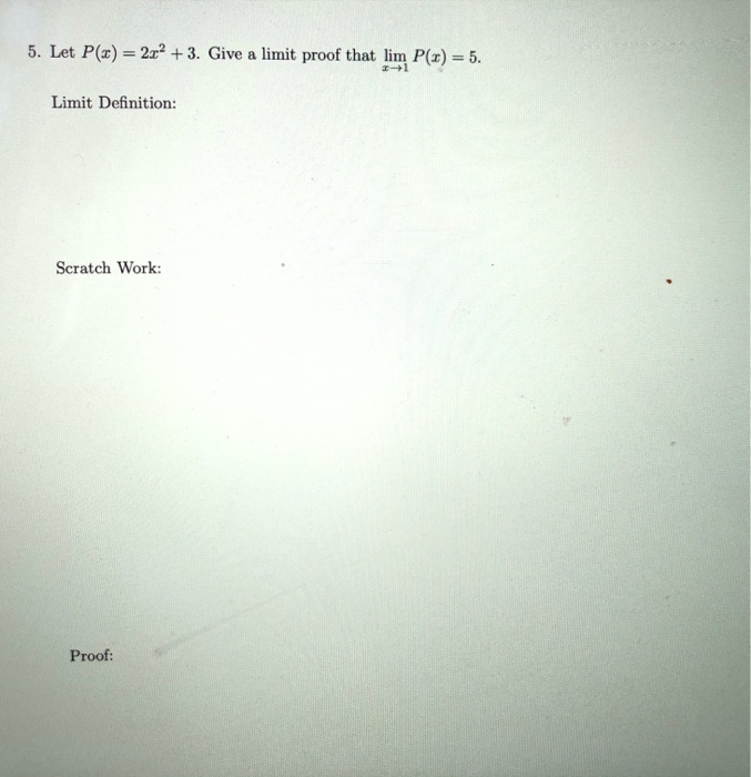 Solved 5. Let P(x) = 2x2 + 3. Give a limit proof that lim | Chegg.com