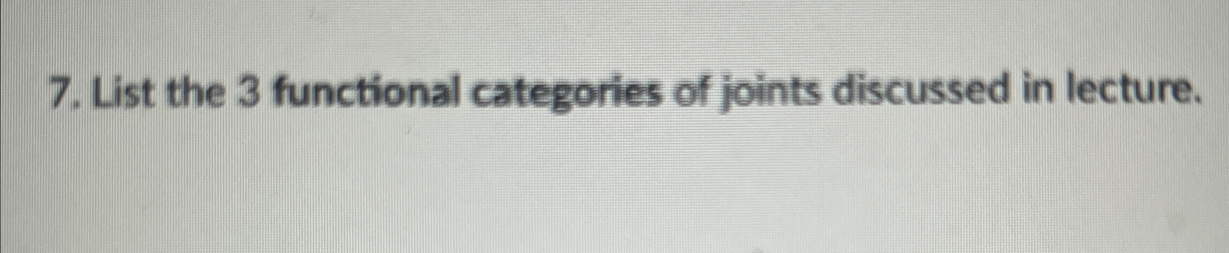 Solved List the 3 ﻿functional categories of joints discussed | Chegg.com