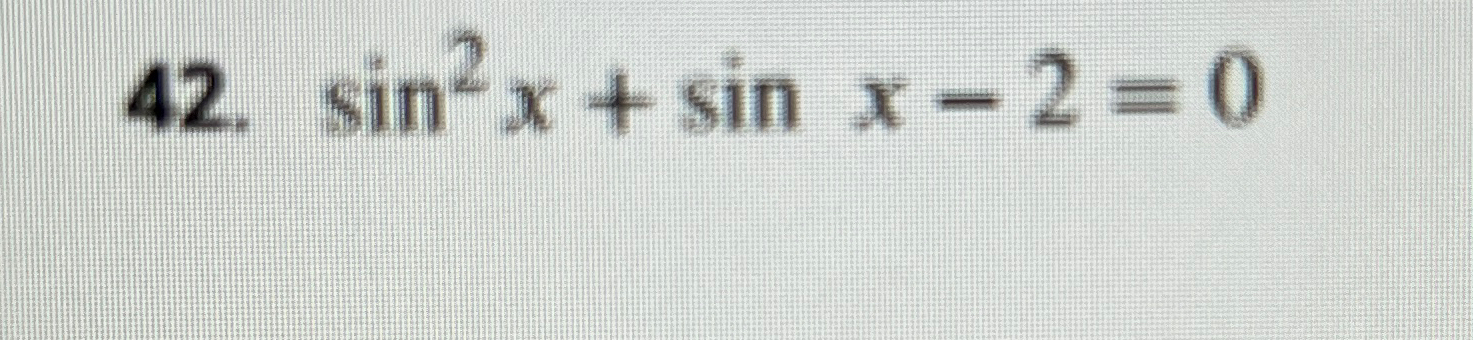 Solved sin2x+sinx-2=0. ﻿Solve exactly on the interval | Chegg.com