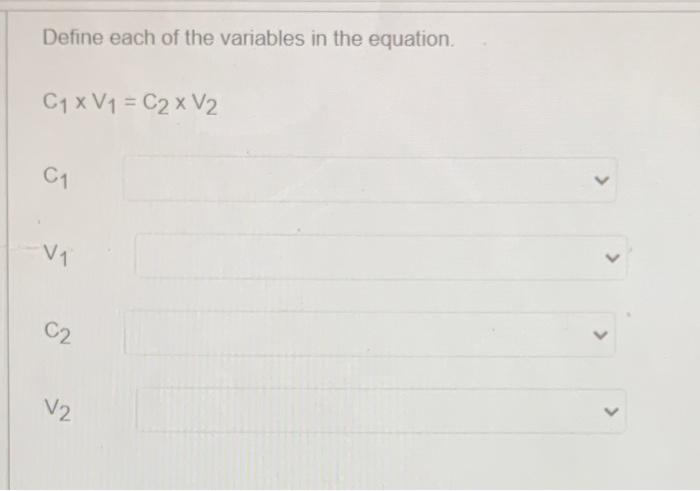 Solved Define each of the variables in the equation C1 x V1 | Chegg.com