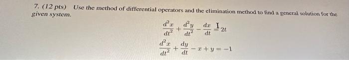 Solved 7. (12 pts) Use the method of differential operators | Chegg.com