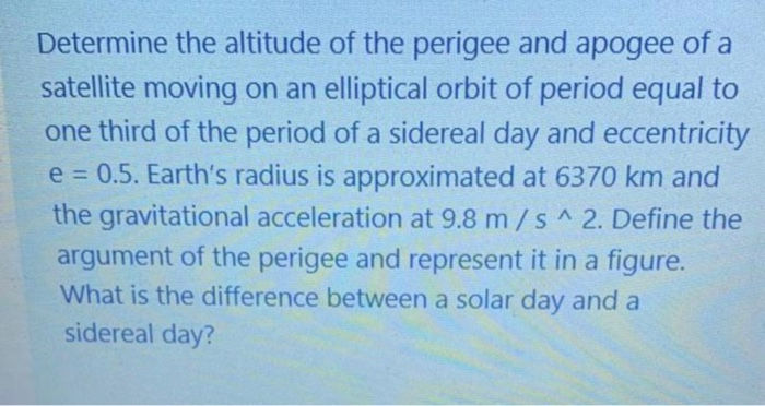 Solved e = Determine the altitude of the perigee and apogee | Chegg.com
