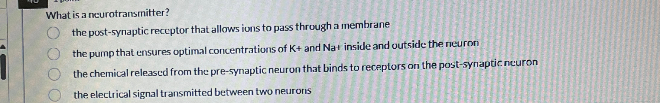 Solved What is a neurotransmitter?the post-synaptic receptor | Chegg.com