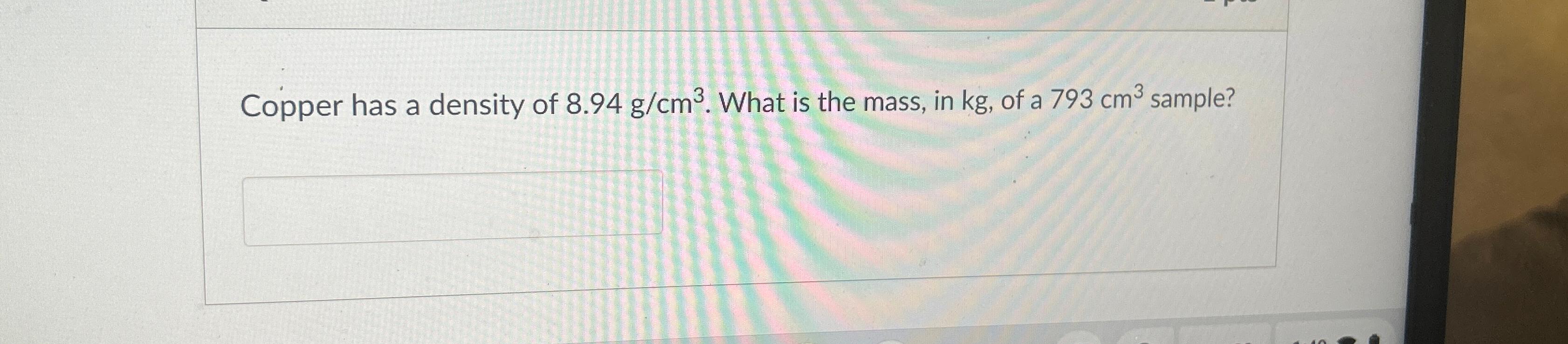 Solved Copper has a density of 8.94gcm3. ﻿What is the mass, | Chegg.com