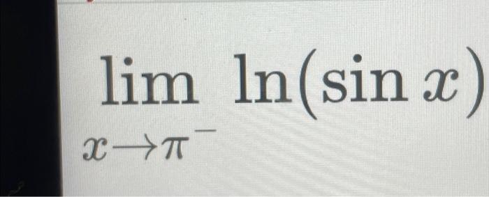 Solved limx→π−ln(sinx) | Chegg.com