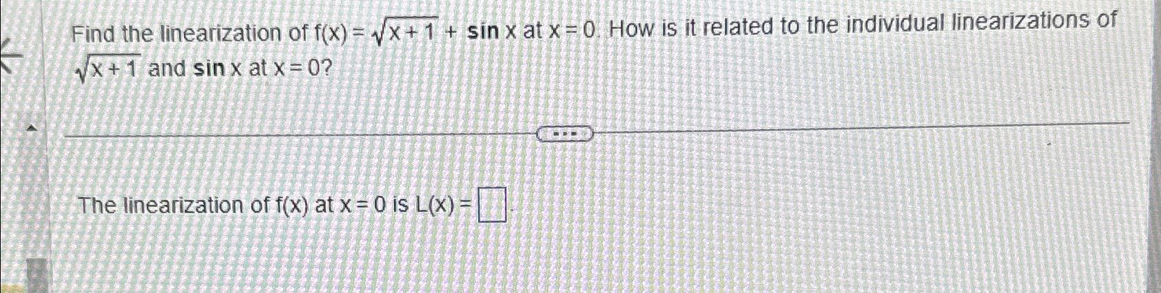 Solved Find the linearization of f(x)=x+12+sinx ﻿at x=0. | Chegg.com