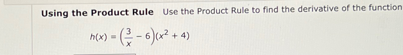 Solved Using the Product Rule Use the Product Rule to find | Chegg.com