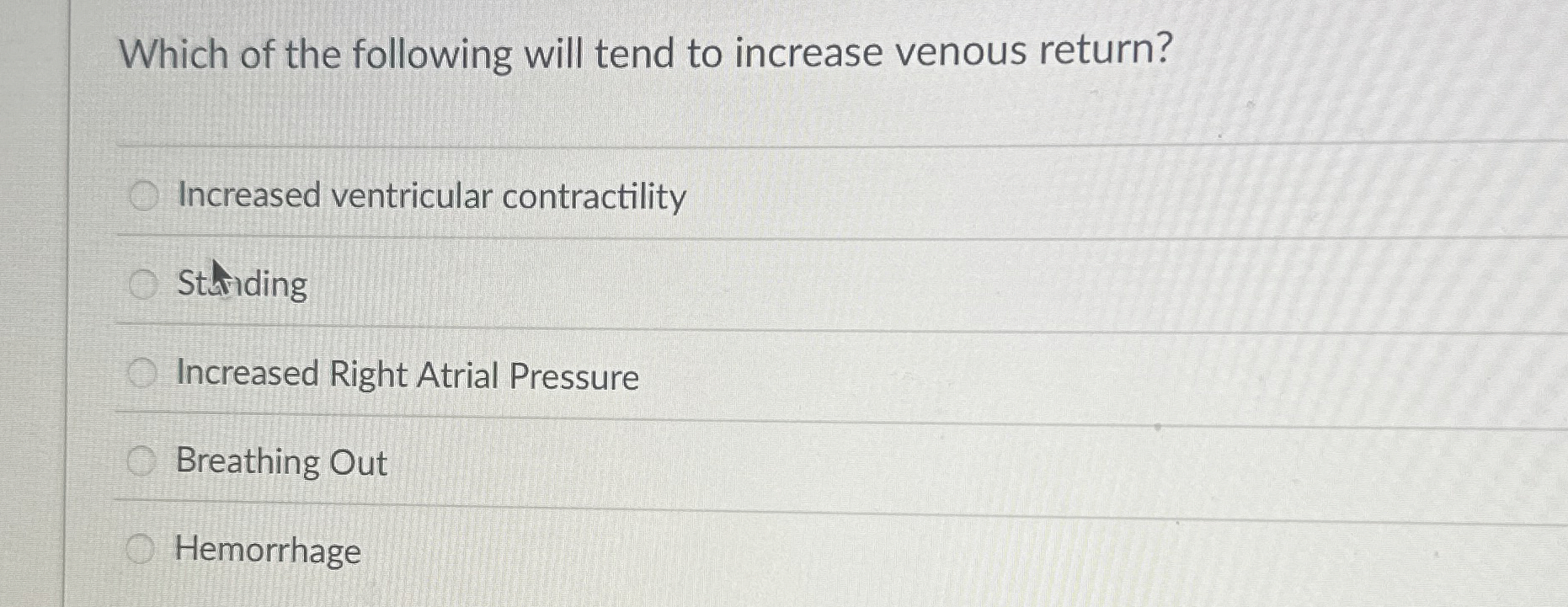 Solved Which of the following will tend to increase venous | Chegg.com