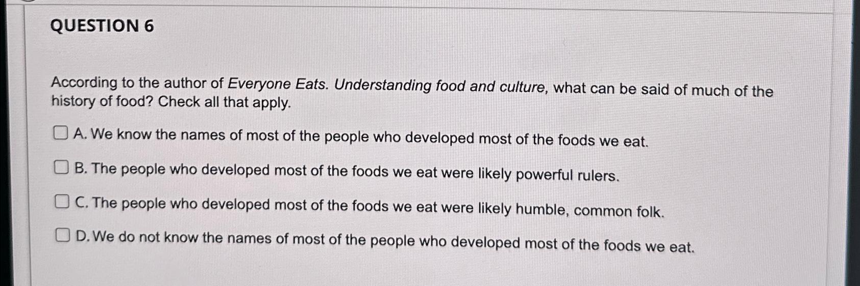 Solved QUESTION 6According to the author of Everyone Eats. | Chegg.com
