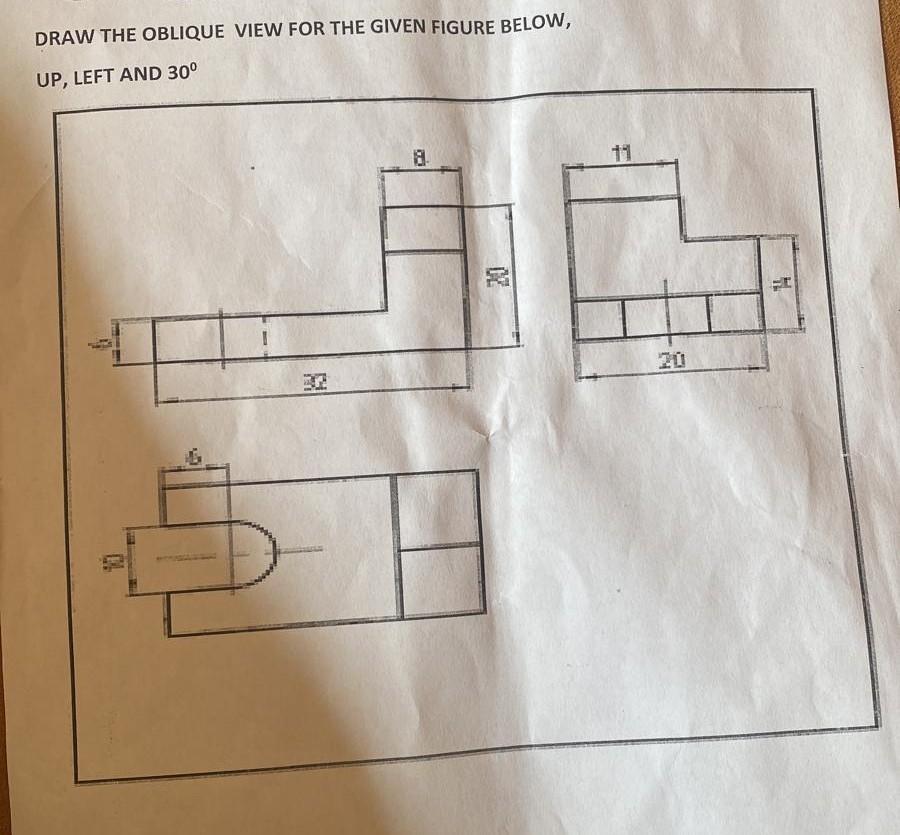 Solved DRAW THE OBLIQUE VIEW FOR THE GIVEN FIGURE BELOW, ANI | Chegg.com