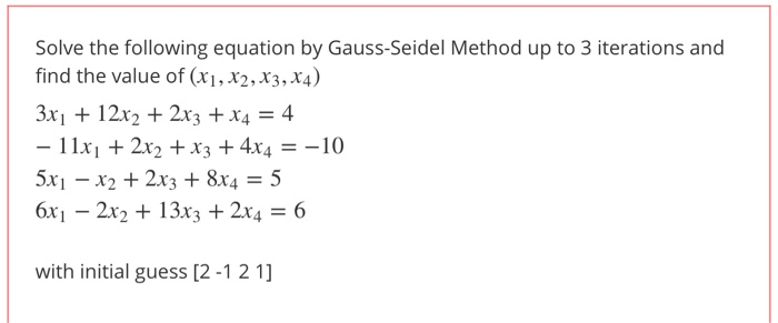 Solved Solve the following equation by Gauss-Seidel Method | Chegg.com