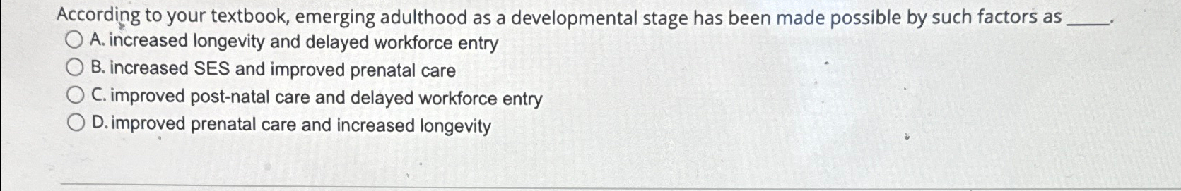 Solved According to your textbook, emerging adulthood as a | Chegg.com