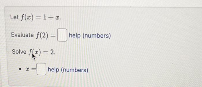 Solved Let f(x)=1+x. Evaluate f(2)= help (numbers) Solve | Chegg.com