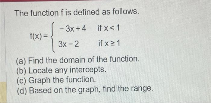 Solved The function f is defined as follows. f(x)={−3x+43x−2 | Chegg.com