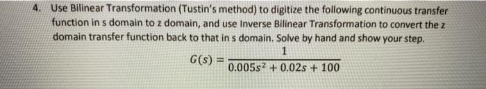Solved 4. Use Bilinear Transformation (Tustin's method) to | Chegg.com