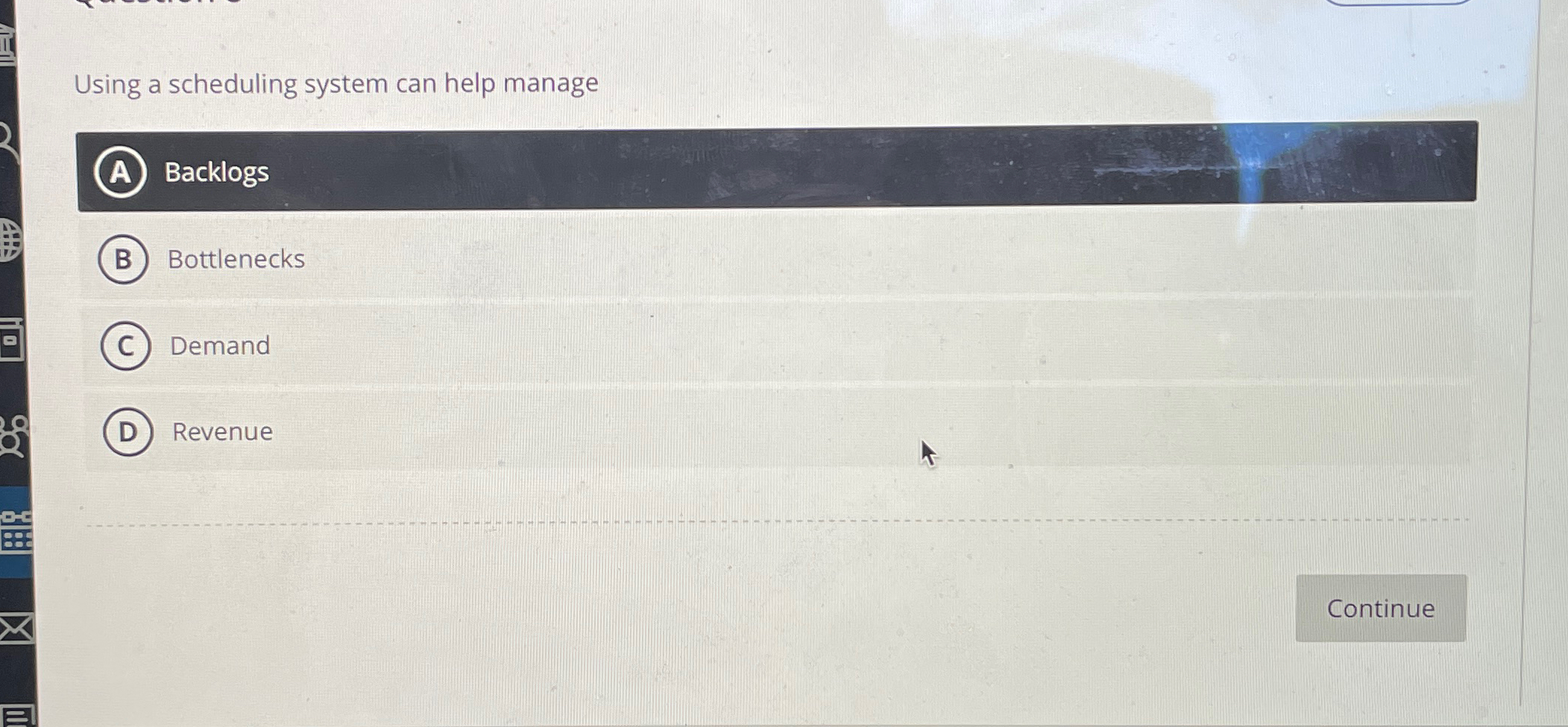 Solved Using a scheduling system can help manage | Chegg.com