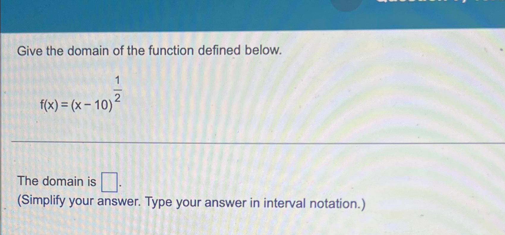 Solved Give the domain of the function defined | Chegg.com