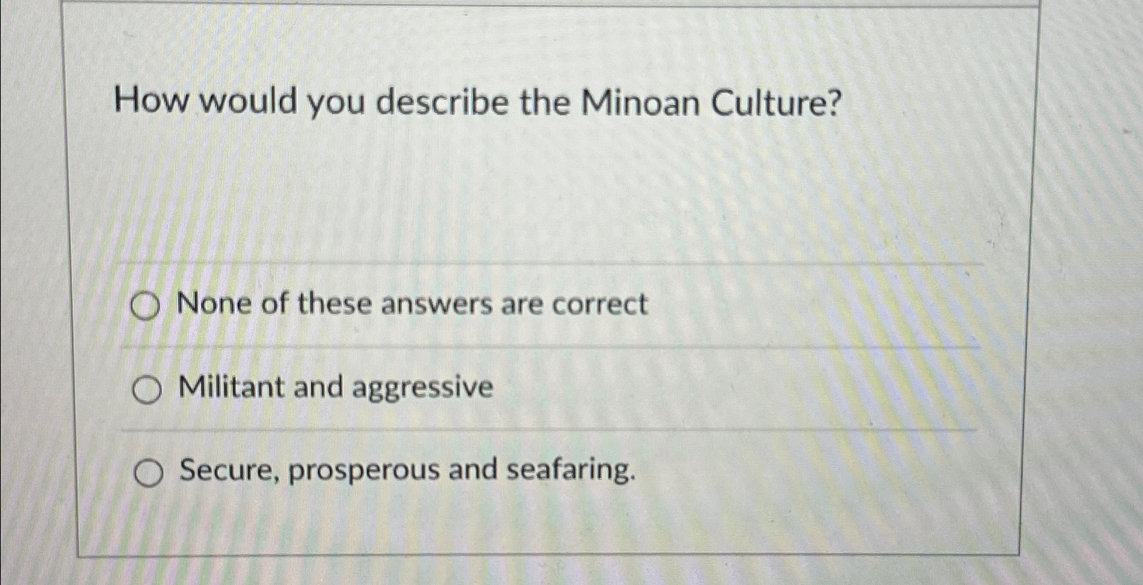 Solved How would you describe the Minoan Culture?None of | Chegg.com
