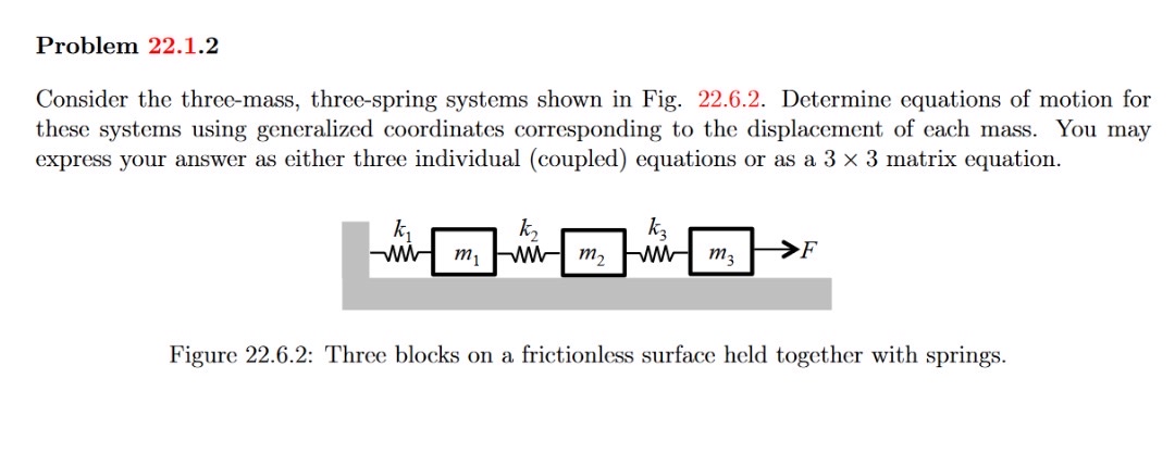 Problem 22.1.2Consider the three-mass, three-spring | Chegg.com
