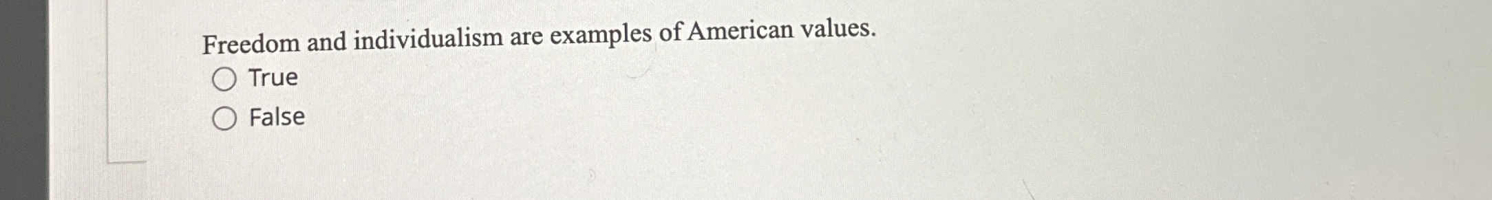 Solved Freedom and individualism are examples of American | Chegg.com