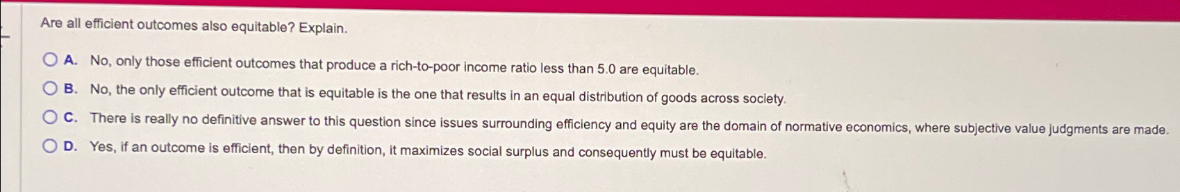 Solved Are all efficient outcomes also equitable? Explain.A. | Chegg.com