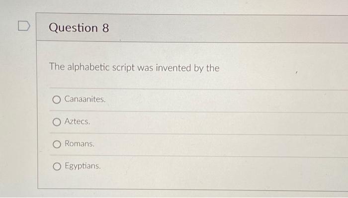 The alphabetic script was invented by the Canaanites. | Chegg.com