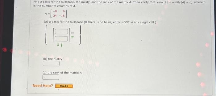 Solved Find a basis for the nullspace, the nullity, and the | Chegg.com