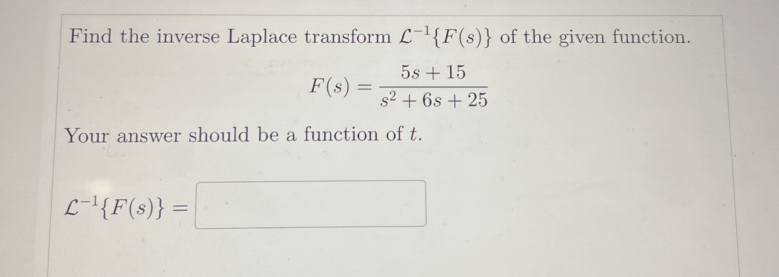 Solved Find the inverse Laplace transform L-1{F(s)} ﻿of the | Chegg.com
