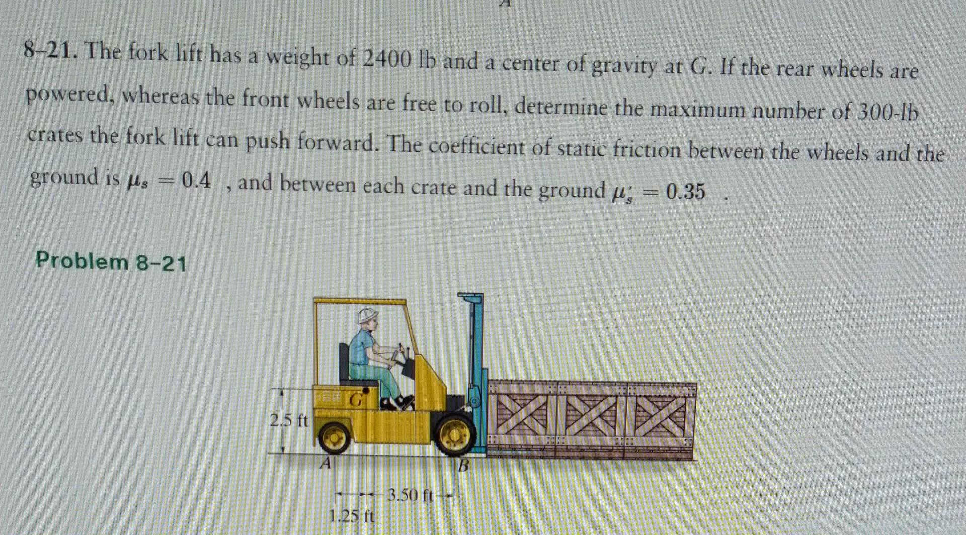Solved 8-21. The fork lift has a weight of 2400lb and a | Chegg.com