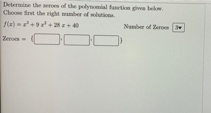 Solved Determine the zeroes of the polynomial function given | Chegg.com