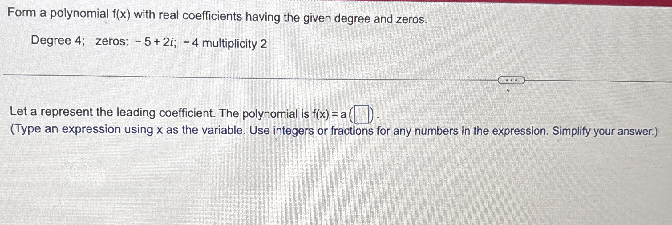 Solved Form a polynomial f(x) ﻿with real coefficients having | Chegg.com