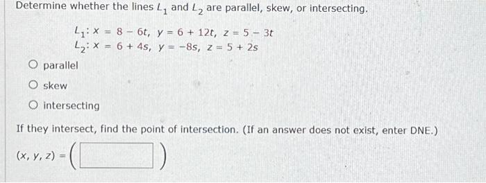 Solved Determine whether the lines L1 and L2 are parallel, | Chegg.com